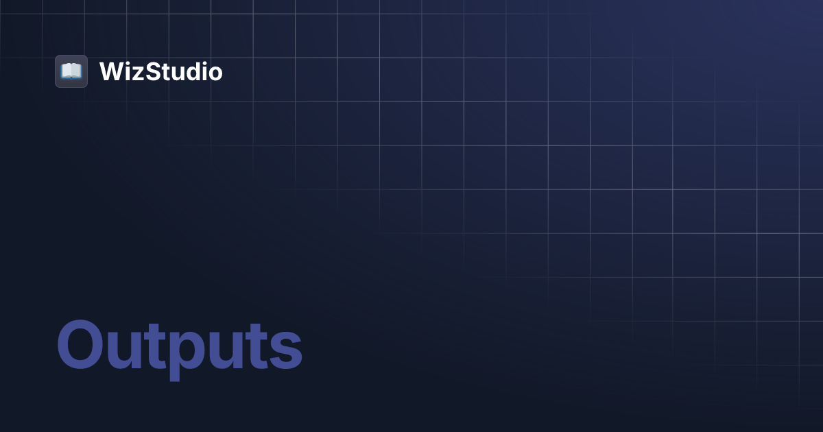 Outputs | WizStudio